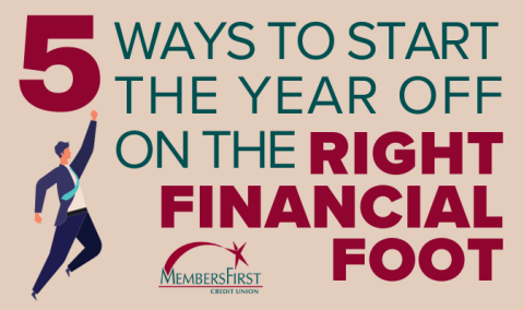 5 Ways to Start the Year Off on the Right Financial Foot | MembersFirst CU